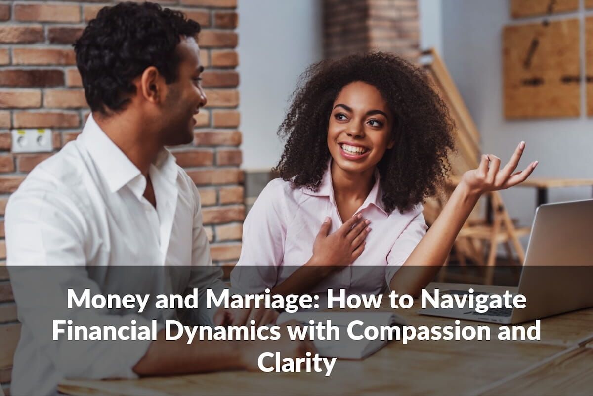 Money and Marriage: How to Navigate Financial Dynamics